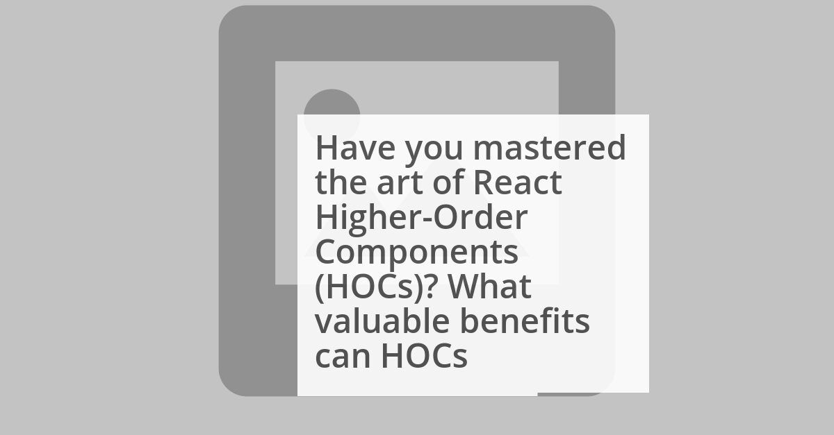 React Jobs on LinkedIn: Mastering React Higher-Order Components (HOCs) React Jobs on LinkedIn: Mastering React Higher-Order Components (HOCs)