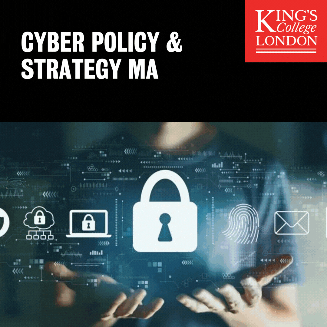 King's College London on LinkedIn: Postgraduate Study in Cyber Policy ... King's College London on LinkedIn: Postgraduate Study in Cyber Policy ...