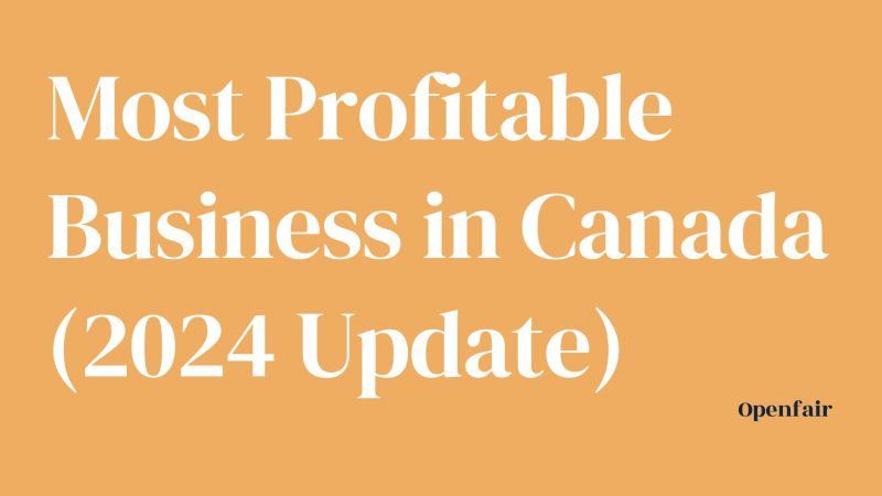Openfair on LinkedIn: Most Profitable Business in Canada: Canada's Most ... Openfair on LinkedIn: Most Profitable Business in Canada: Canada's Most ...