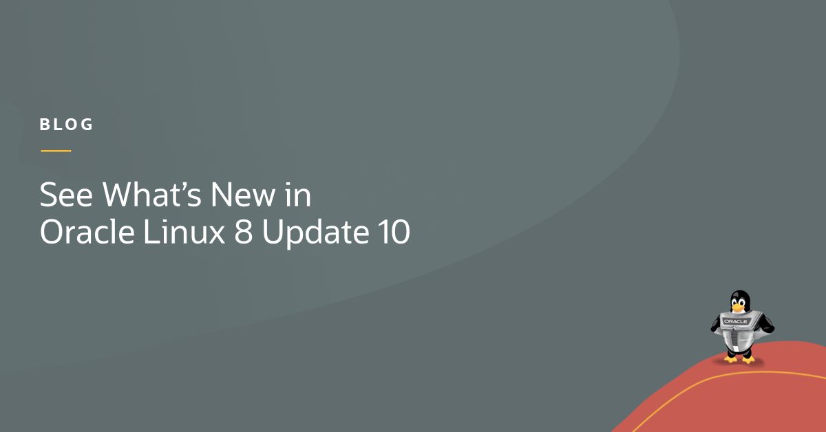 Oracle Linux on LinkedIn: Announcing Oracle Linux 8 Update 10 general ... Oracle Linux on LinkedIn: Announcing Oracle Linux 8 Update 10 general ...