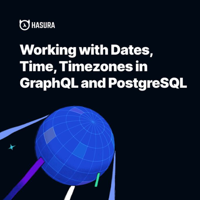 Hasura on LinkedIn: Working with Dates, Time, Timezones in GraphQL and ... Hasura on LinkedIn: Working with Dates, Time, Timezones in GraphQL and ...