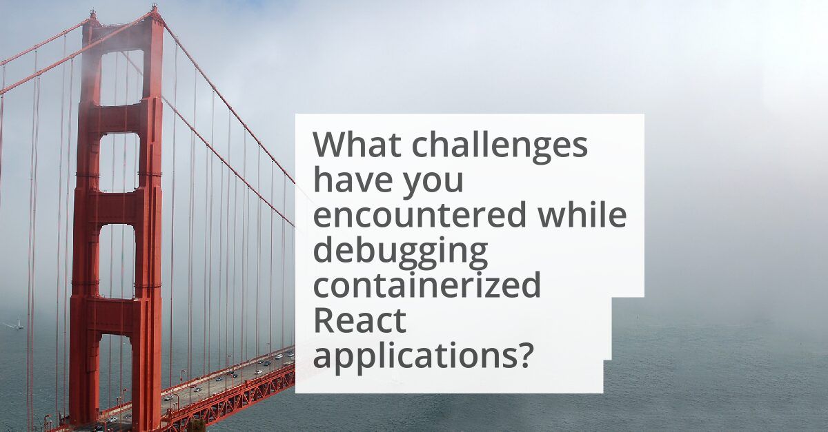 React Jobs on LinkedIn: Debugging Containerized React Apps React Jobs on LinkedIn: Debugging Containerized React Apps