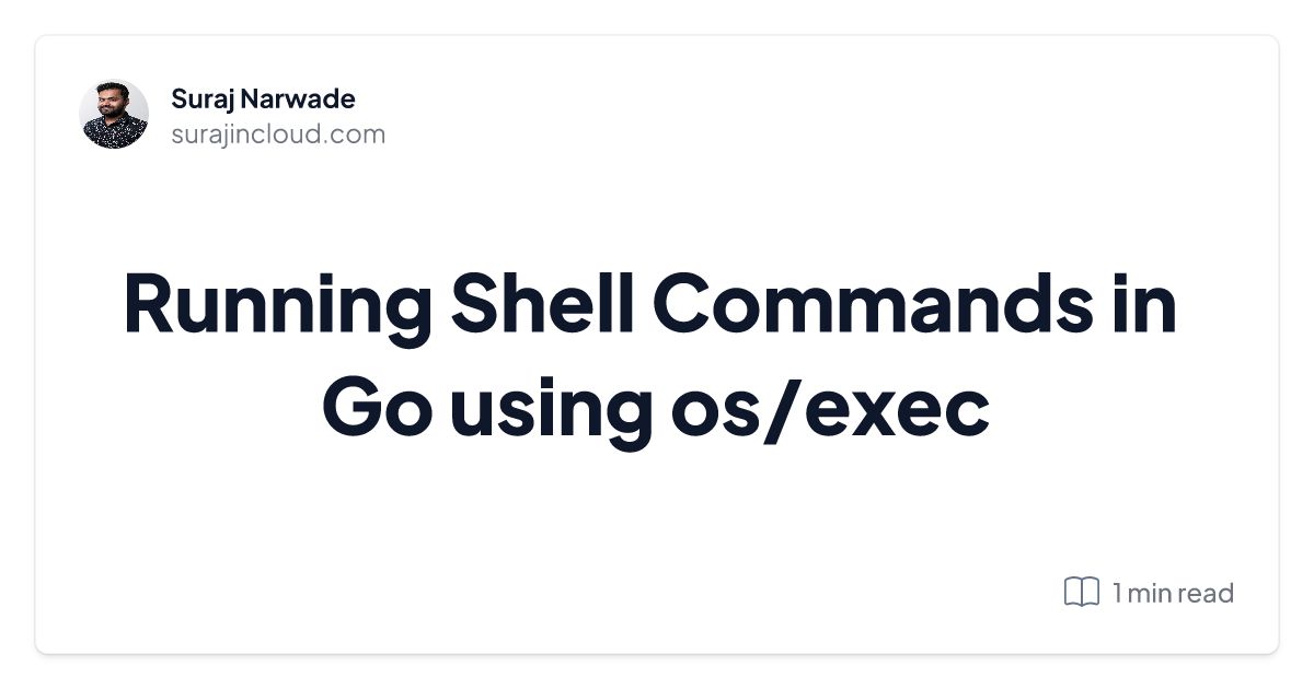 Suraj Narwade on LinkedIn: Running Shell Commands in Go Suraj Narwade on LinkedIn: Running Shell Commands in Go