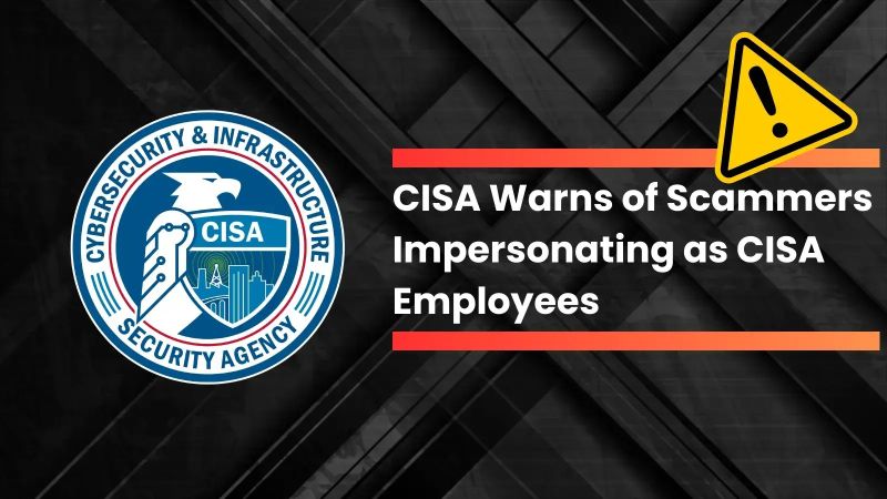 CyberWire on LinkedIn: CISA Warns of Scammers Impersonating as CISA ... CyberWire on LinkedIn: CISA Warns of Scammers Impersonating as CISA ...