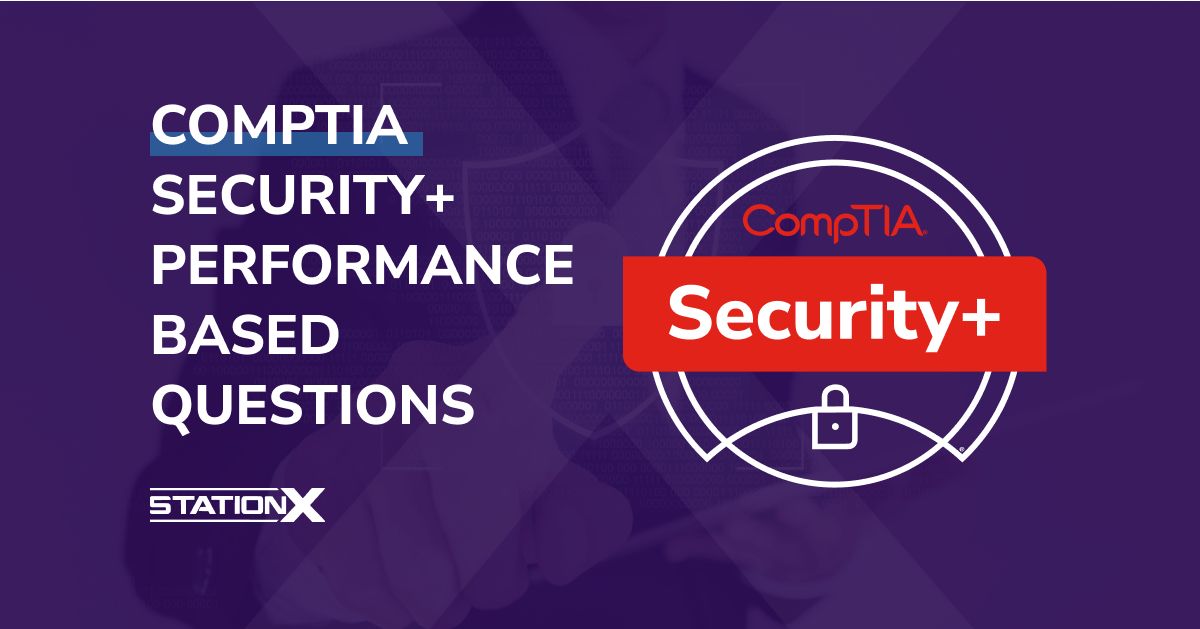 StationX on LinkedIn: CompTIA Security+ Performance Based Questions for ... StationX on LinkedIn: CompTIA Security+ Performance Based Questions for ...
