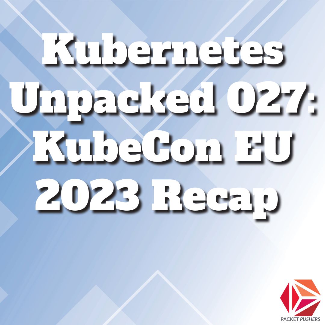 Michael Levan på LinkedIn: Kubernetes Unpacked 027: KubeCon EU 2023 Recap Michael Levan på LinkedIn: Kubernetes Unpacked 027: KubeCon EU 2023 Recap