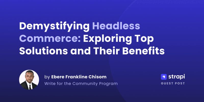 Strapi on LinkedIn: Demystifying Headless Commerce: Exploring Top Solutions Strapi on LinkedIn: Demystifying Headless Commerce: Exploring Top Solutions