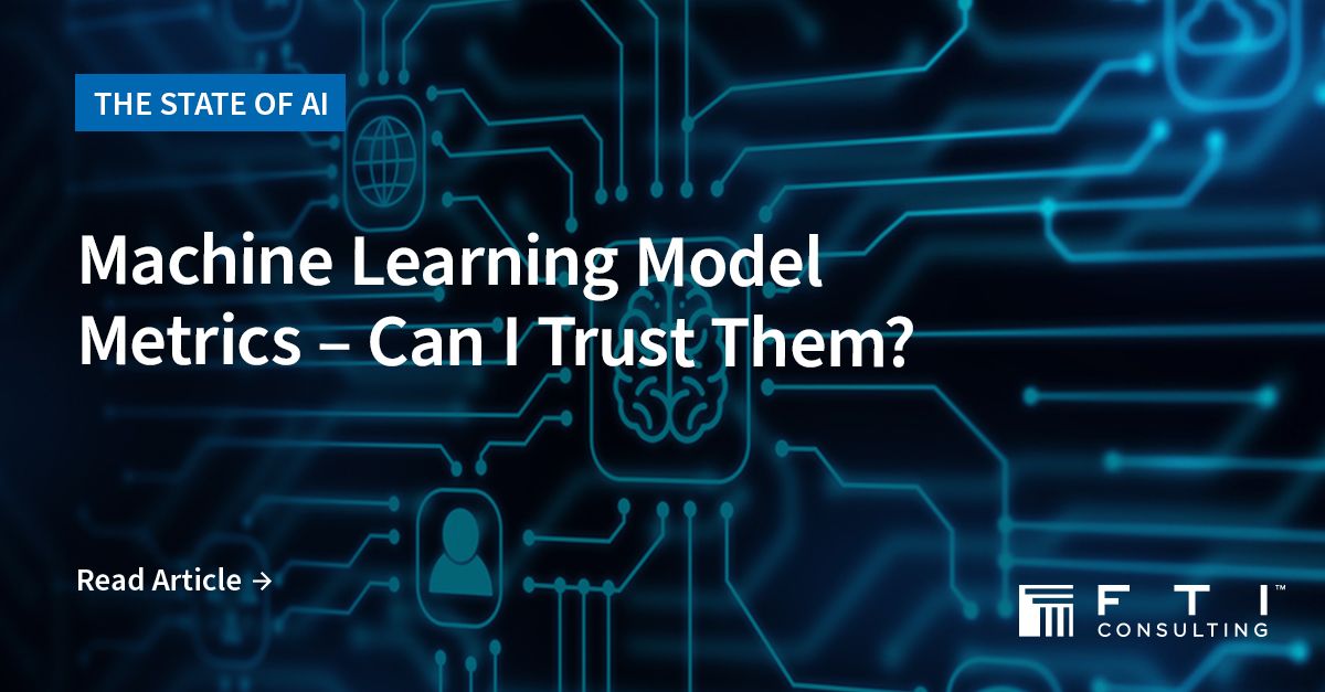 FTI Consulting on LinkedIn: Machine Learning Model Metrics Trust Them ... FTI Consulting on LinkedIn: Machine Learning Model Metrics Trust Them ...