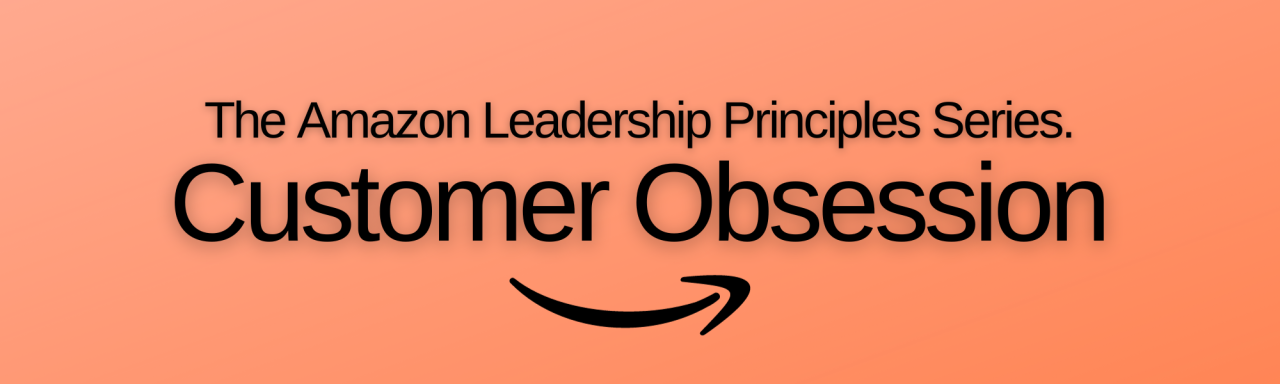 Customer Obsession at Amazon Customer Obsession at Amazon