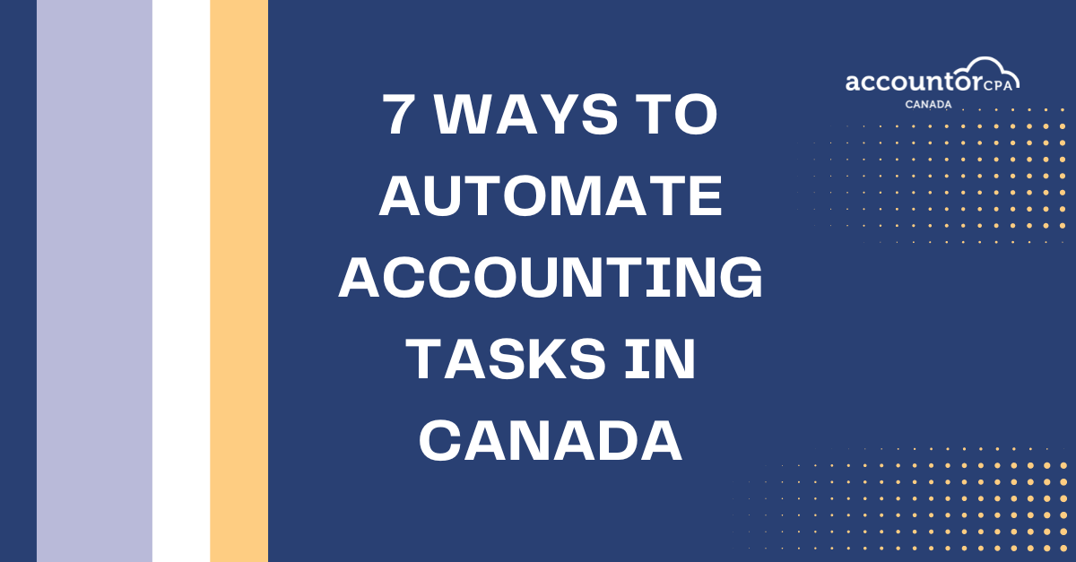 7 Ways to Automate Accounting Tasks in Canada 7 Ways to Automate Accounting Tasks in Canada