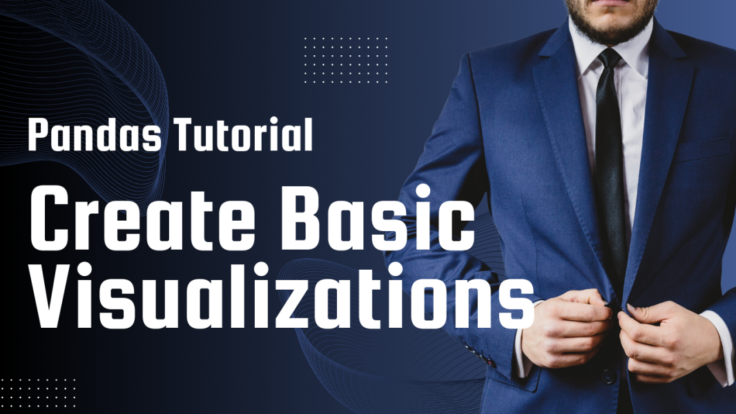 Pandas - Create Basic Visualizations Pandas - Create Basic Visualizations