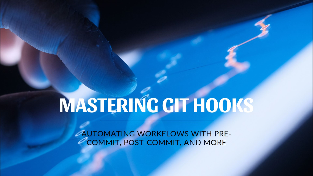 Mastering Git Hooks: Automating Workflows with Pre-Commit, Post-Commit ... Mastering Git Hooks: Automating Workflows with Pre-Commit, Post-Commit ...