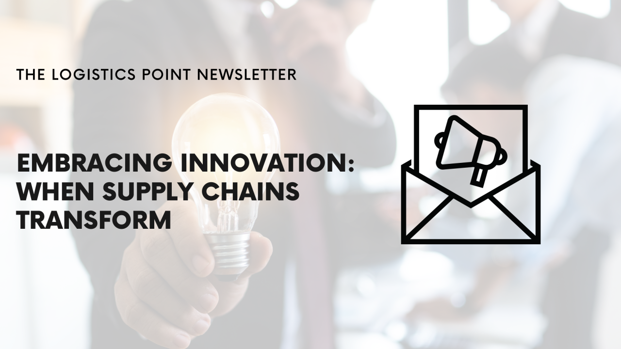 Embracing Innovation: When Supply Chains Transform Embracing Innovation: When Supply Chains Transform