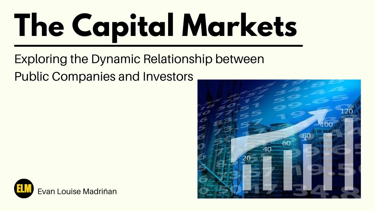 The Capital Markets: Exploring the Dynamic Relationship between Public ... The Capital Markets: Exploring the Dynamic Relationship between Public ...