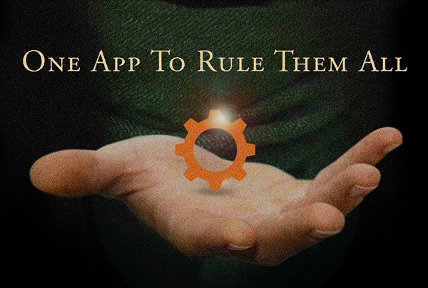 One App To Rule Them All One App To Rule Them All