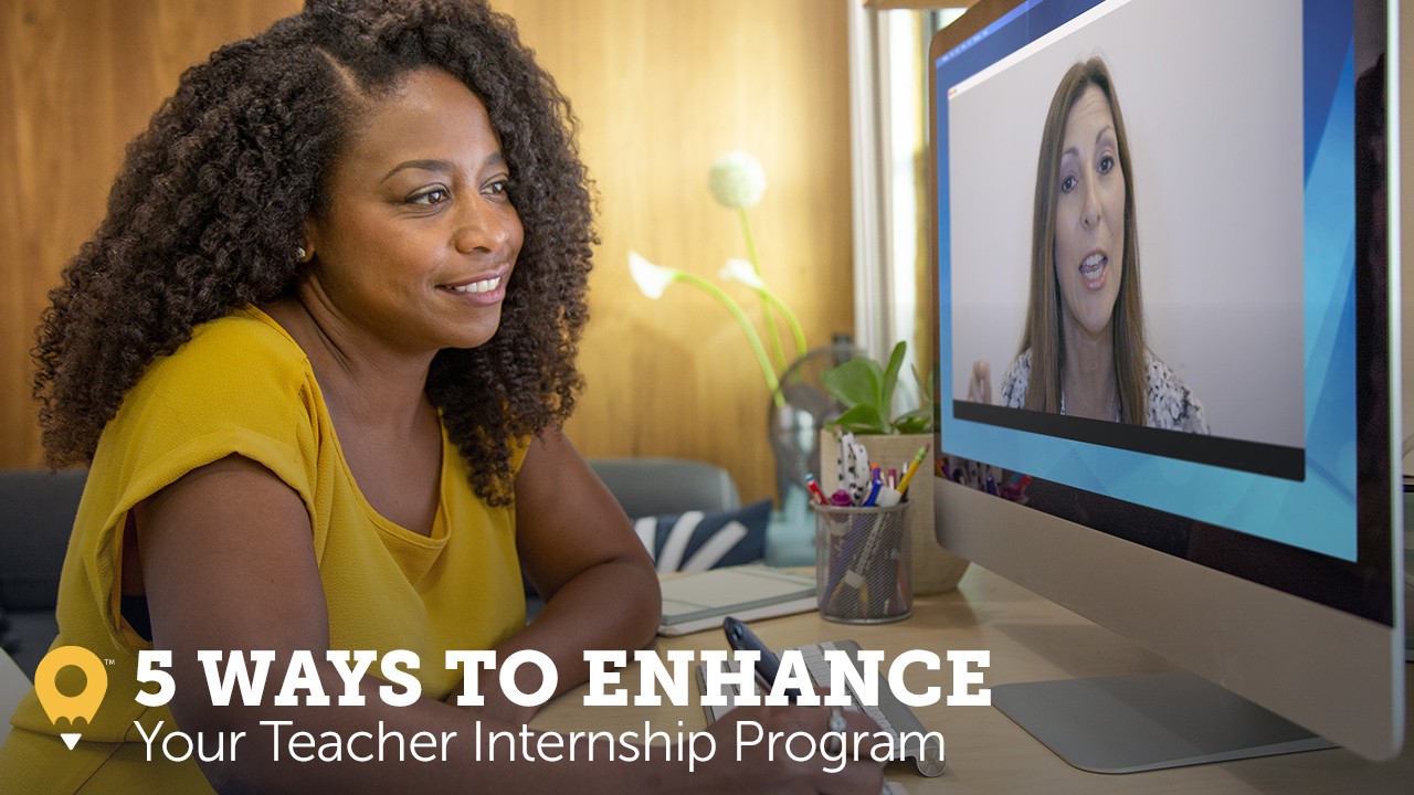 5 Ways to Enhance Your Teacher Internship Program 5 Ways to Enhance Your Teacher Internship Program