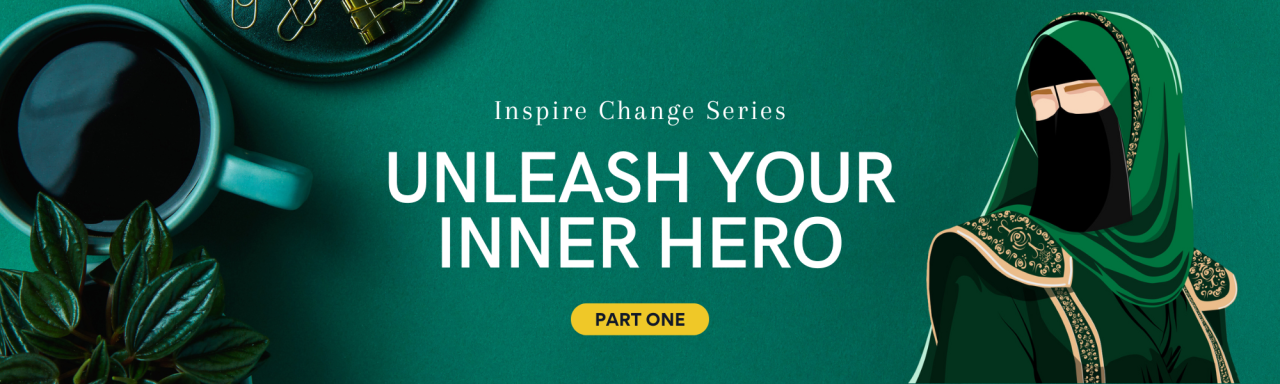 Part 1: Unleash Your Inner Hero Part 1: Unleash Your Inner Hero