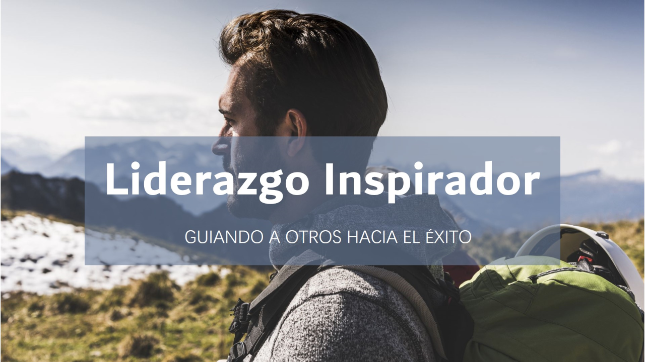 La importancia de un lider inspirador La importancia de un lider inspirador
