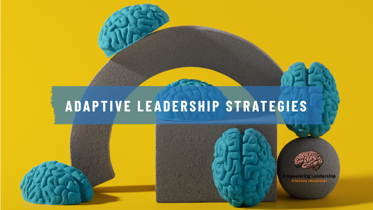 Strategies for Adaptive Leadership Strategies for Adaptive Leadership