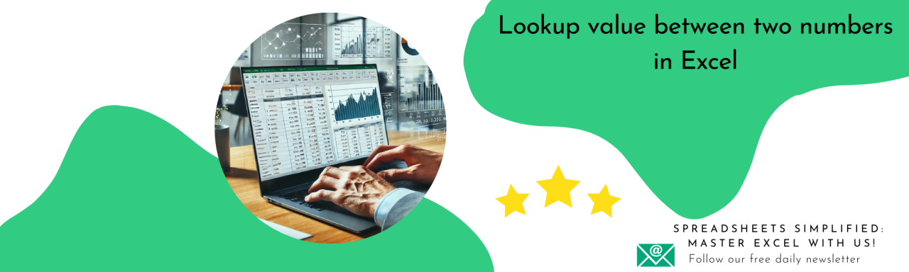 Lookup value between two numbers in Excel Lookup value between two numbers in Excel