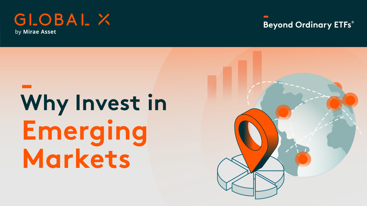 Why Invest in Emerging Markets? Why Invest in Emerging Markets?