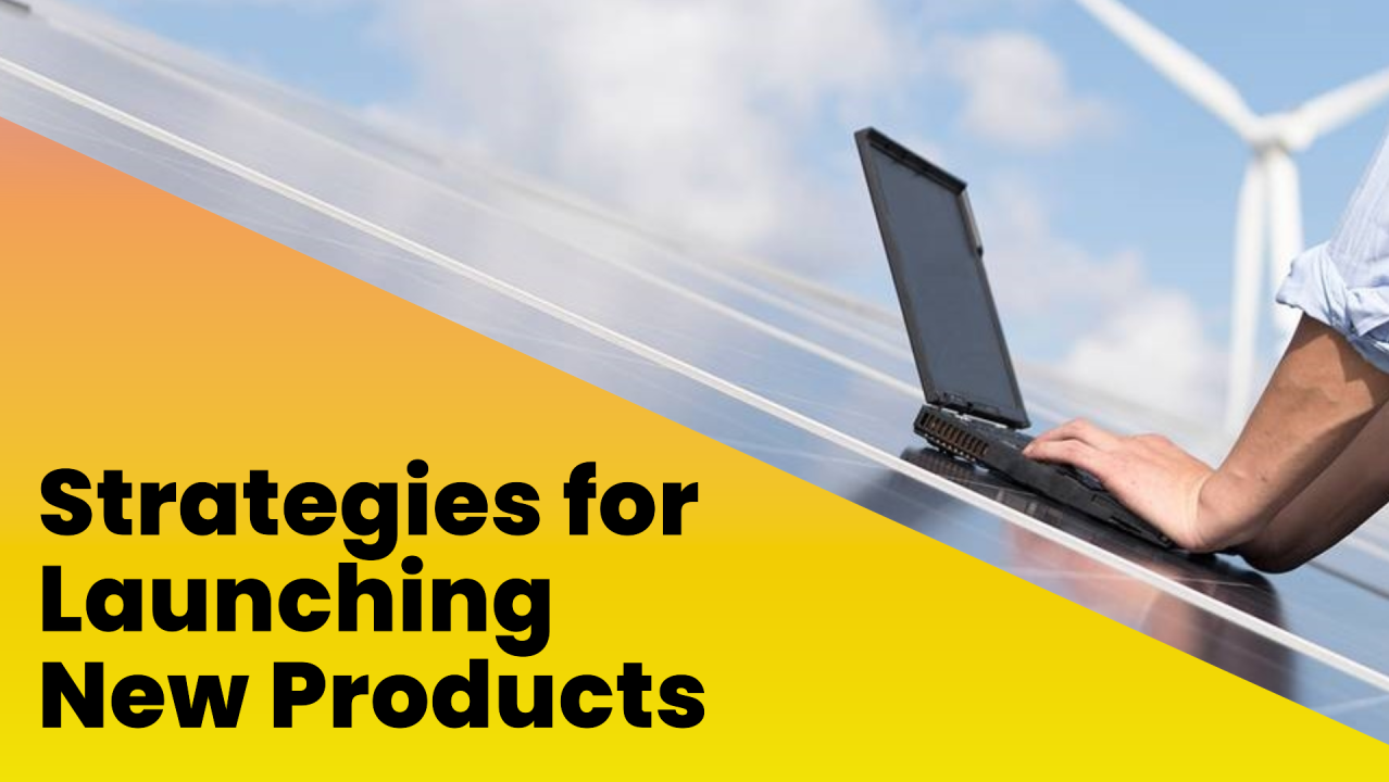 Strategies for Launching New Products Strategies for Launching New Products