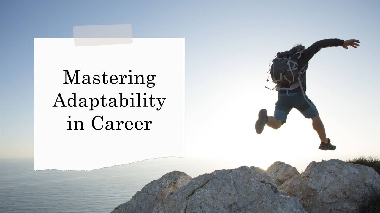 Adaptability in the Ever-Evolving Career Landscape Adaptability in the Ever-Evolving Career Landscape