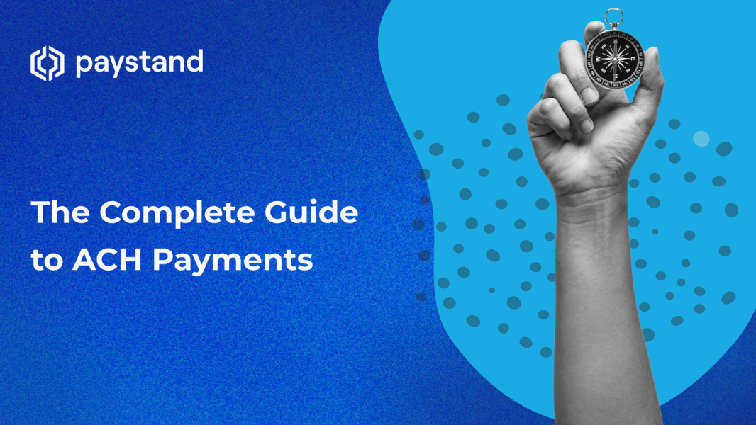 Everything you need to know about ACH Payments Everything you need to know about ACH Payments