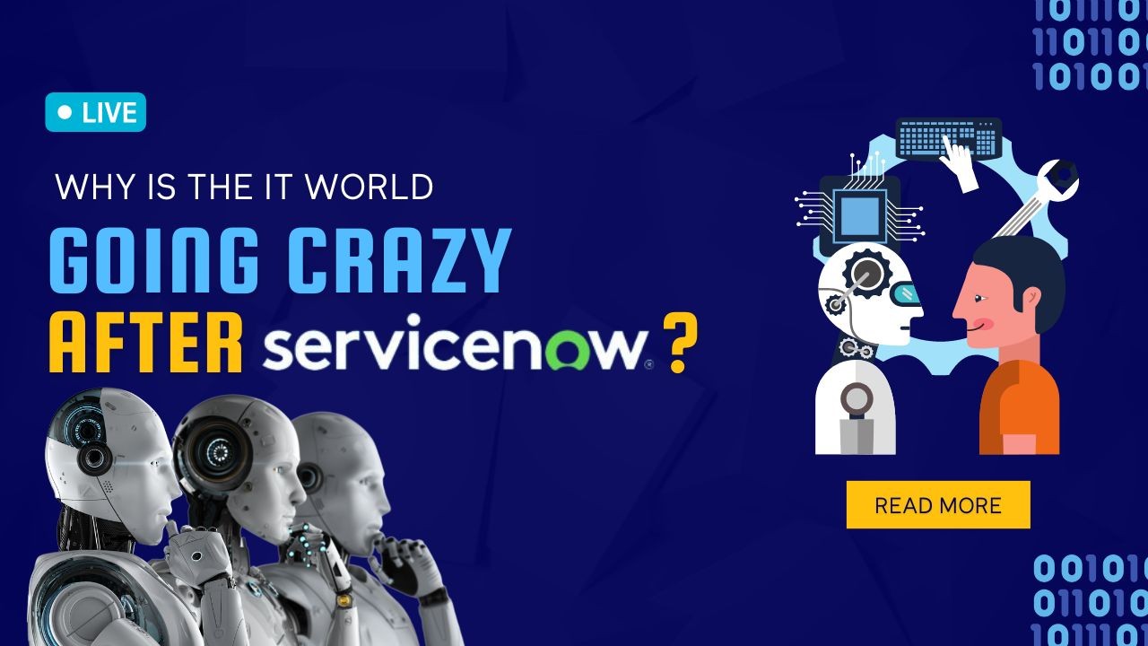 Why is the world going crazy after ServiceNow? Why is the world going crazy after ServiceNow?