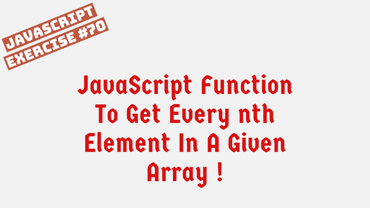 JavaScript | Filter Array Every Nth element in Array | ES6 JavaScript | Filter Array Every Nth element in Array | ES6