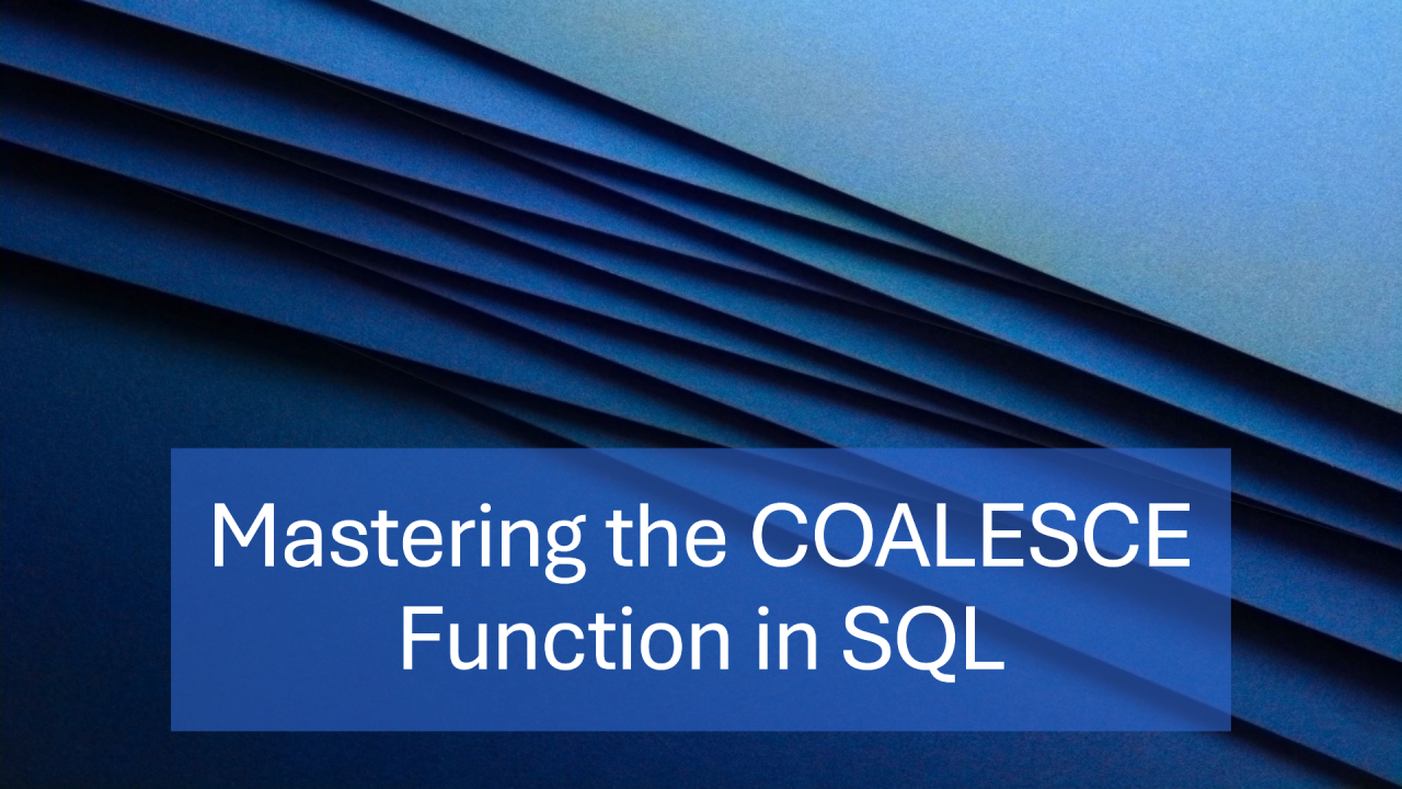 Mastering the COALESCE Function in SQL: Handling Null Values with Ease Mastering the COALESCE Function in SQL: Handling Null Values with Ease
