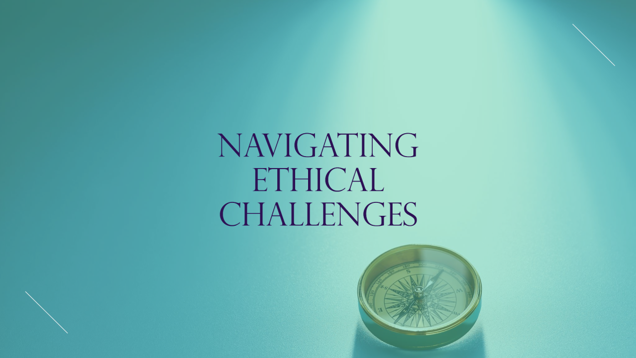 Navigating Ethical Challenges in Adverse Environments While Navigating Ethical Challenges in Adverse Environments While