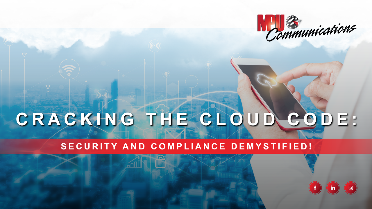Cracking the Cloud Code: Security and Compliance Demystified! Cracking the Cloud Code: Security and Compliance Demystified!