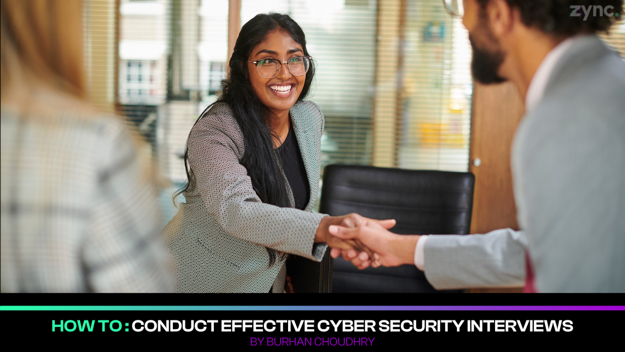 How to Conduct Effective Cyber Security Interviews How to Conduct Effective Cyber Security Interviews