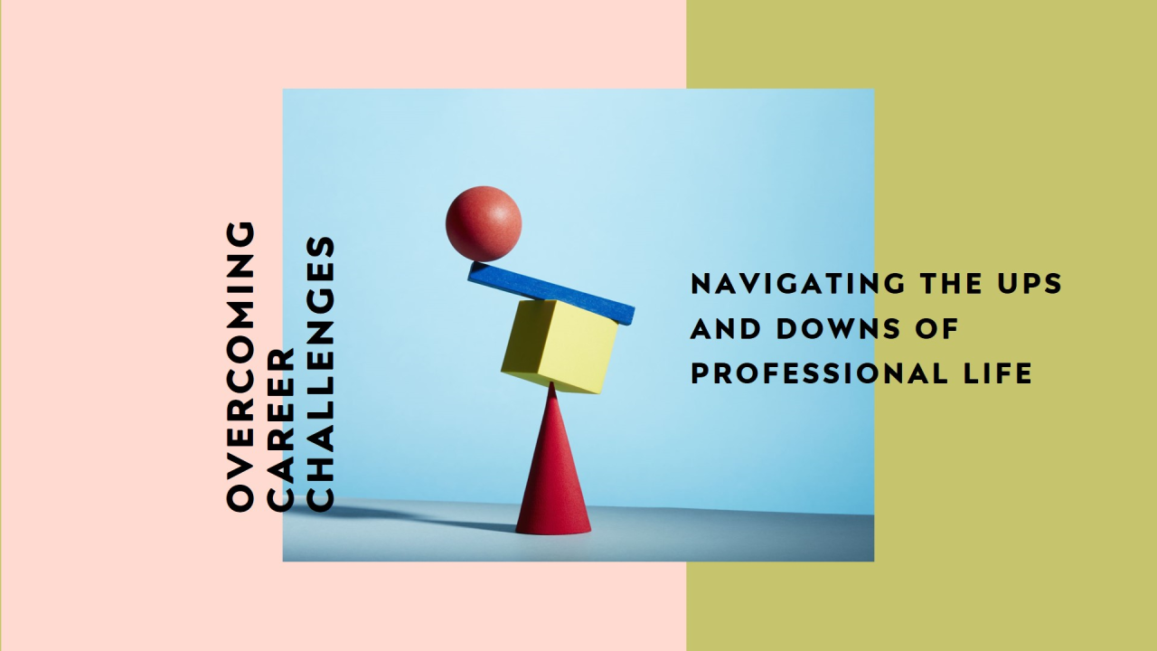 Navigating Career Challenges Navigating Career Challenges