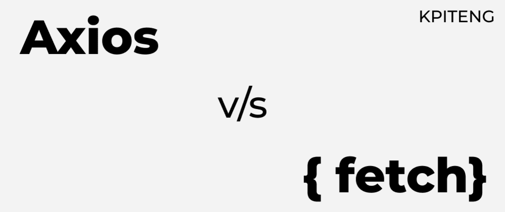 Axios vs. Fetch? Axios vs. Fetch?
