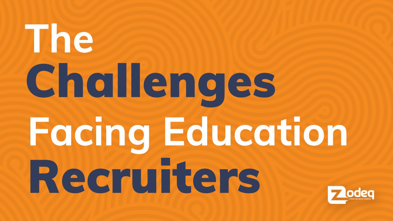 The Challenges Facing Education Recruiters The Challenges Facing Education Recruiters