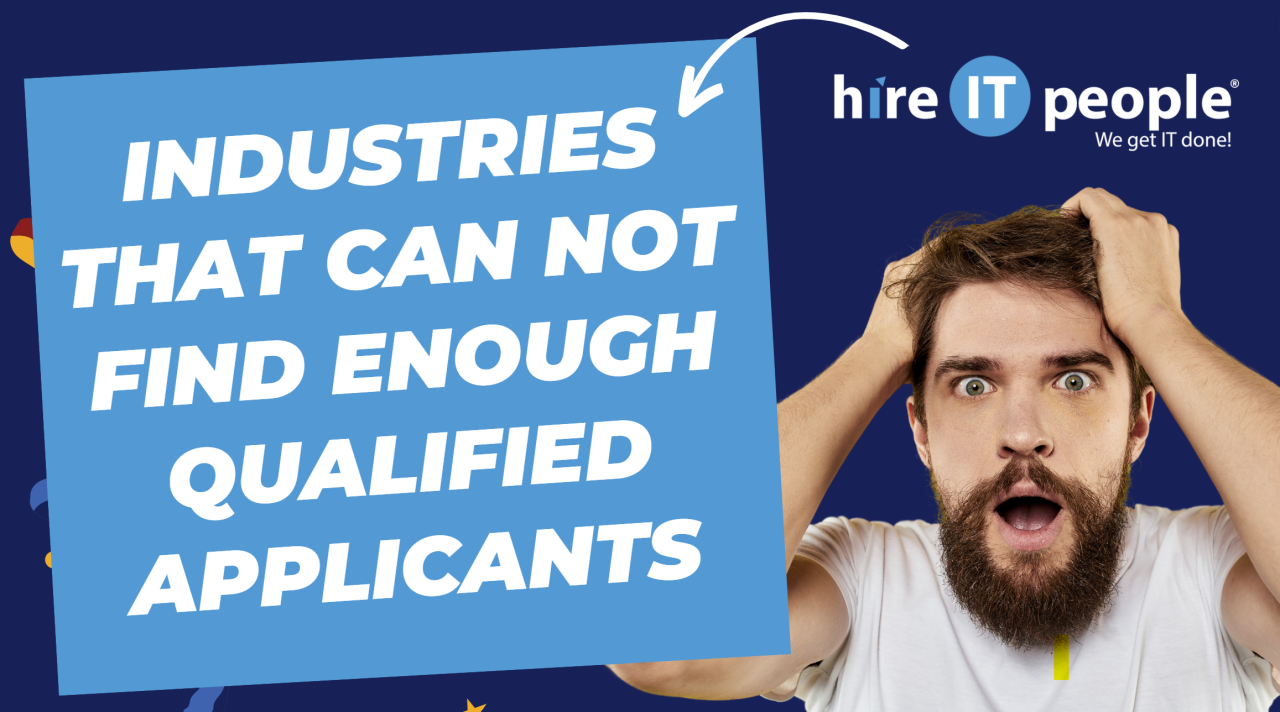 Industries That Can Not Find Enough Qualified Applicants. Industries That Can Not Find Enough Qualified Applicants.
