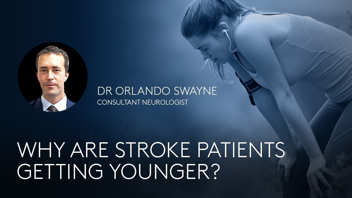 Why are Stroke Patients Getting Younger? Why are Stroke Patients Getting Younger?