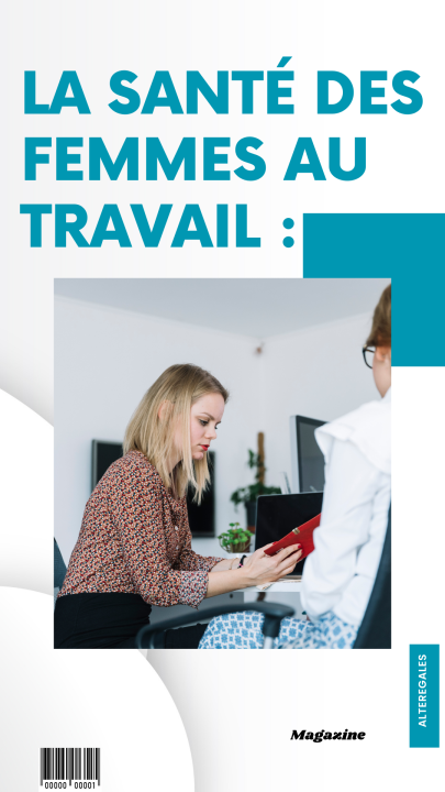 La santé des femmes au travail : rendre visible La santé des femmes au travail : rendre visible