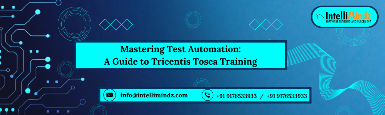 Empowering Test Automation Excellence: A Guide to Tricentis Tosca Training Empowering Test Automation Excellence: A Guide to Tricentis Tosca Training
