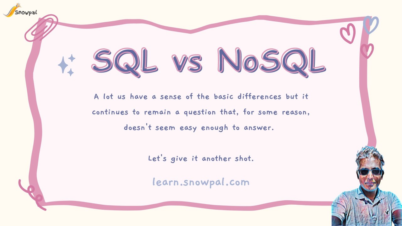 Snowpal Education: SQL VS NOSQL (Which way to go?) Snowpal Education: SQL VS NOSQL (Which way to go?)