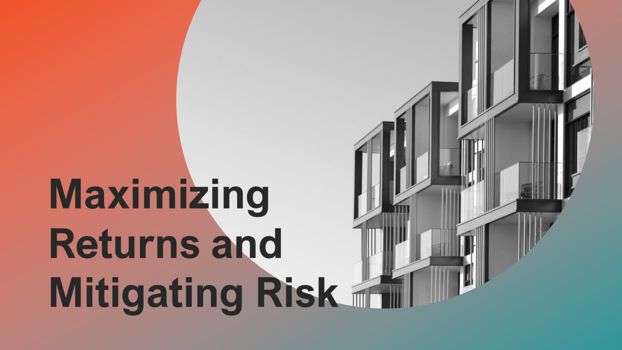 Maximizing Returns and Mitigating Risk in Residential Real Estate ... Maximizing Returns and Mitigating Risk in Residential Real Estate ...