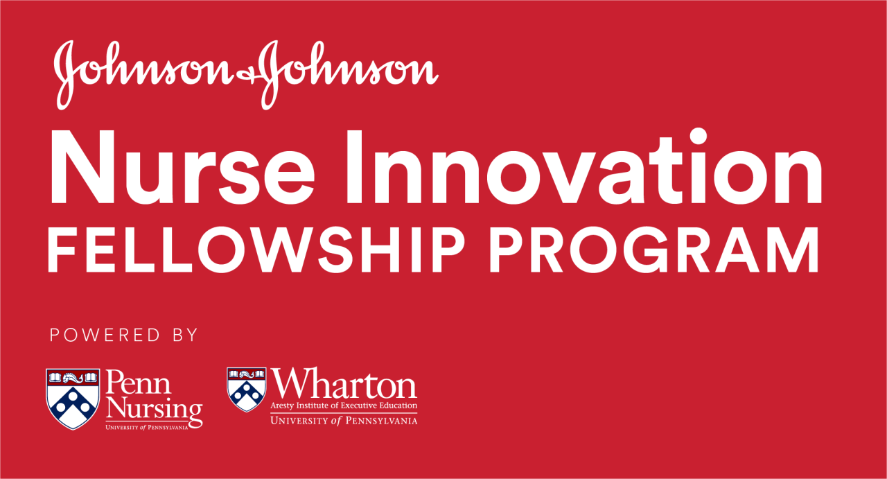 Announcing: The NEW Johnson & Johnson Nurse Innovation Fellowship ... Announcing: The NEW Johnson & Johnson Nurse Innovation Fellowship ...