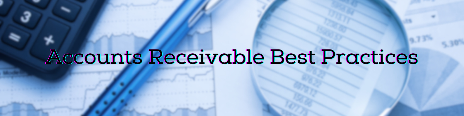 Accounts Receivables: Best Practices Accounts Receivables: Best Practices