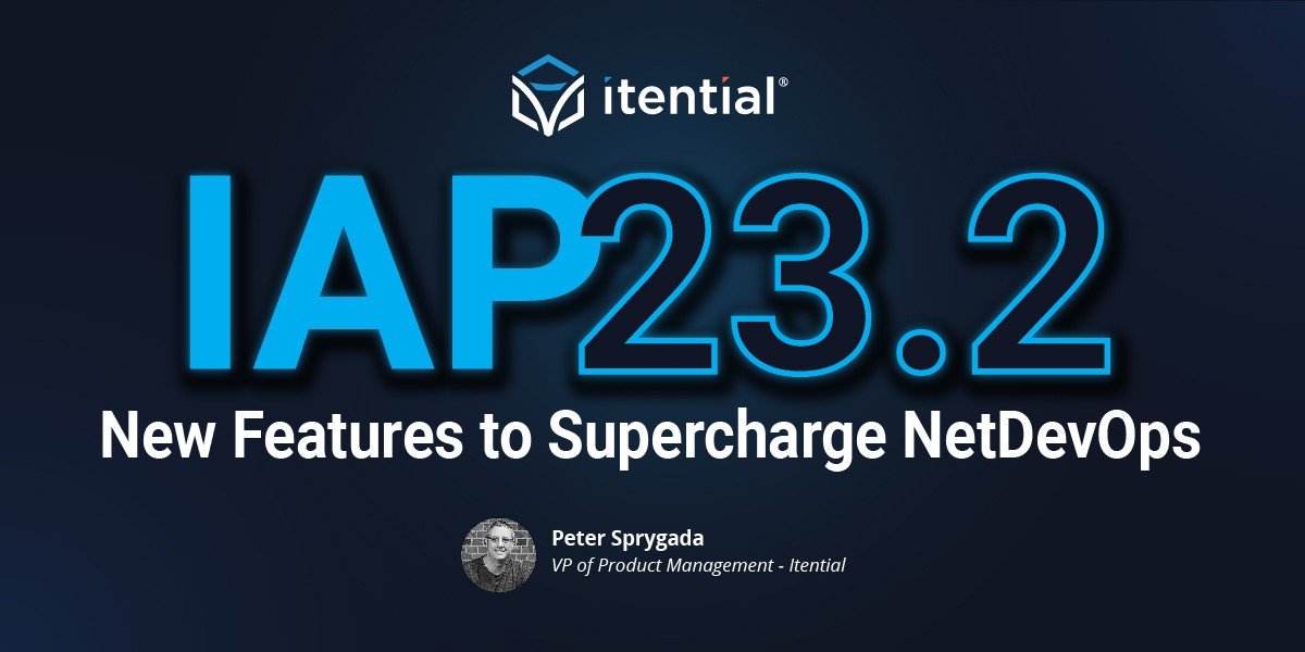 Introducing IAP 23.2: New Features to Supercharge NetDevOps Introducing IAP 23.2: New Features to Supercharge NetDevOps