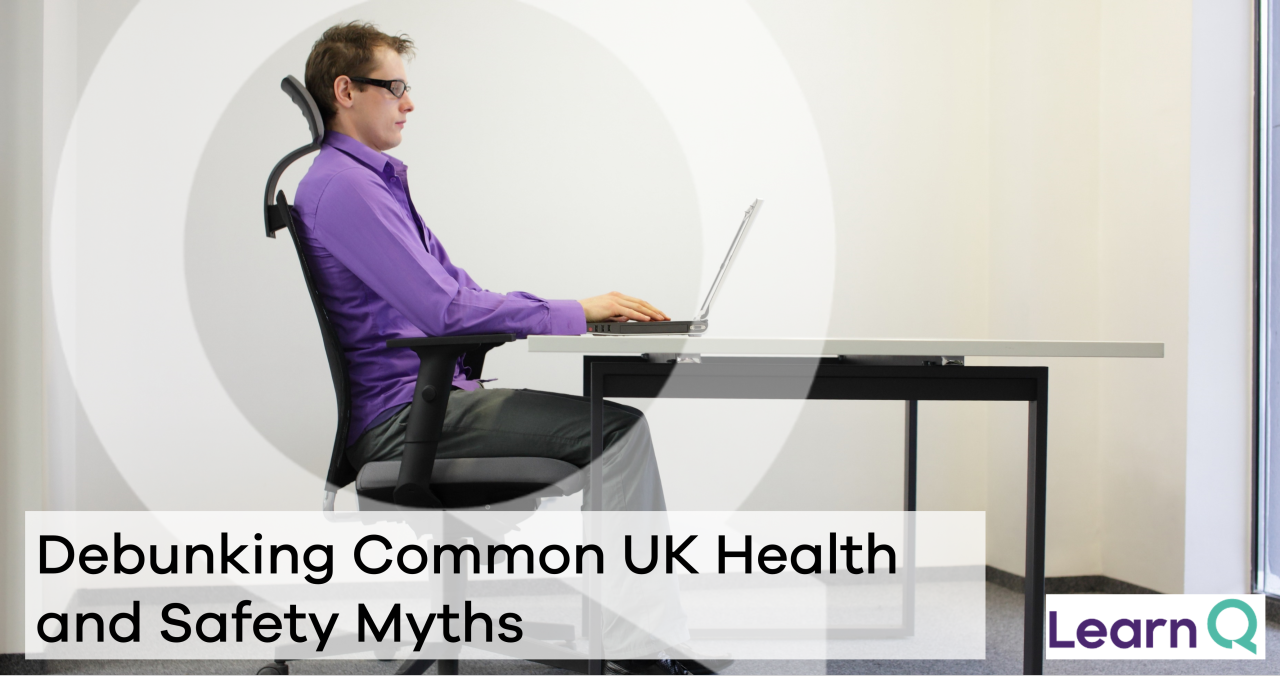Debunking Common UK Health and Safety Myths Debunking Common UK Health and Safety Myths