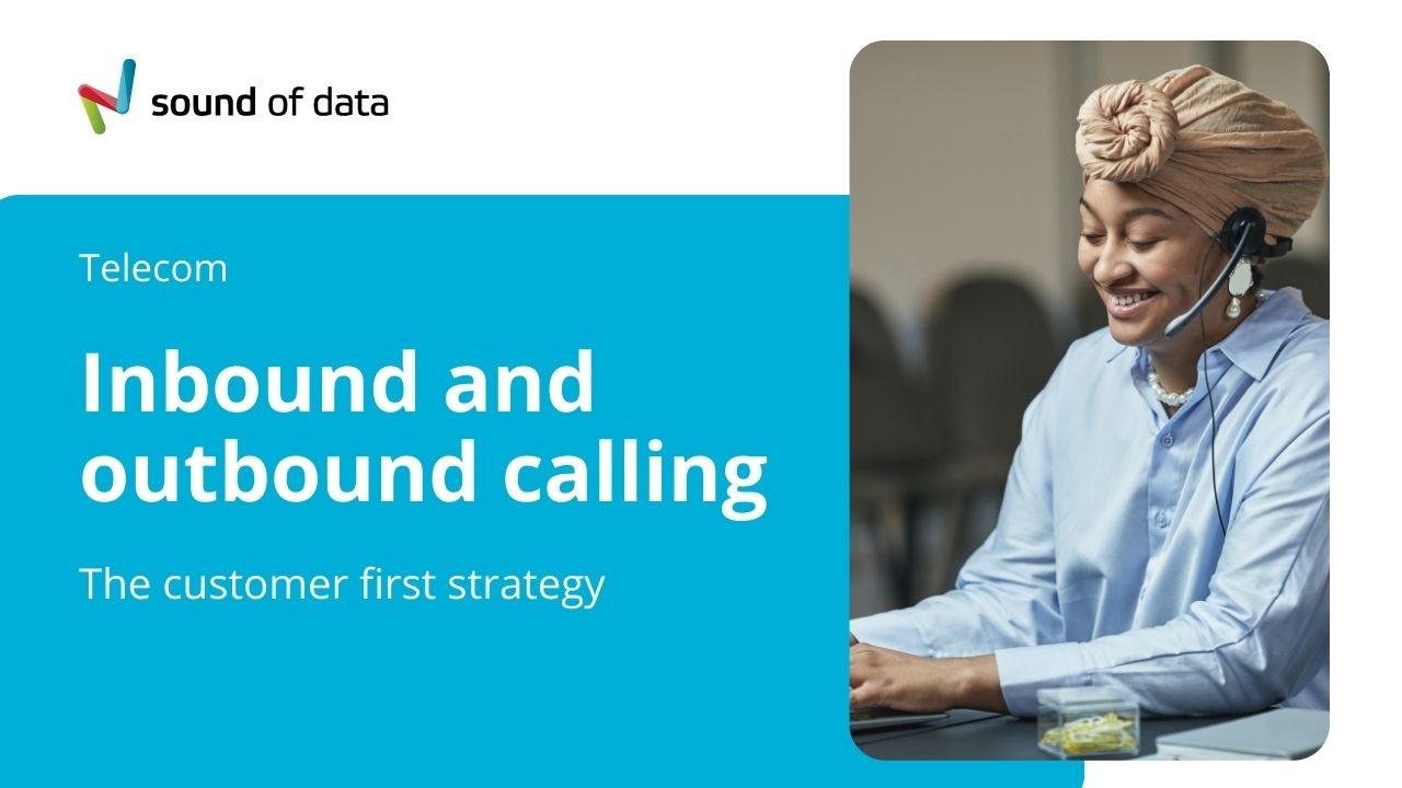 Inbound and outbound calling: The customer first strategy Inbound and outbound calling: The customer first strategy