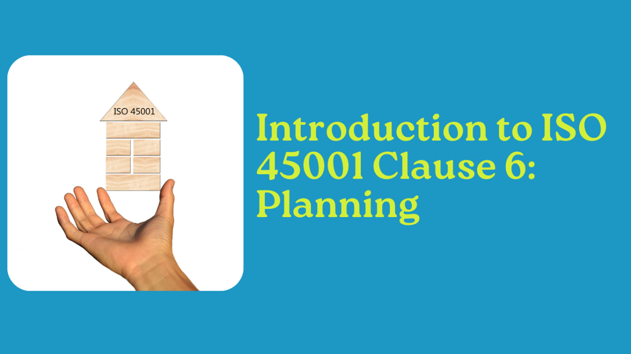 ISO 45001 Clause 6 -Planning ISO 45001 Clause 6 -Planning