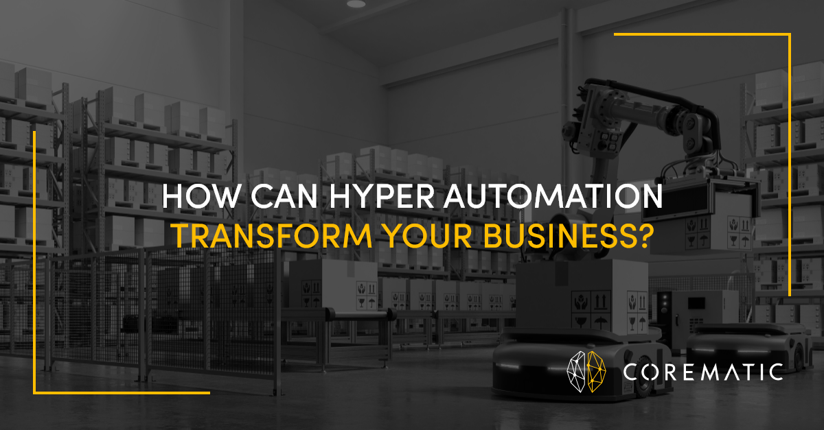How Can Hyper Automation Transform Your Business? How Can Hyper Automation Transform Your Business?